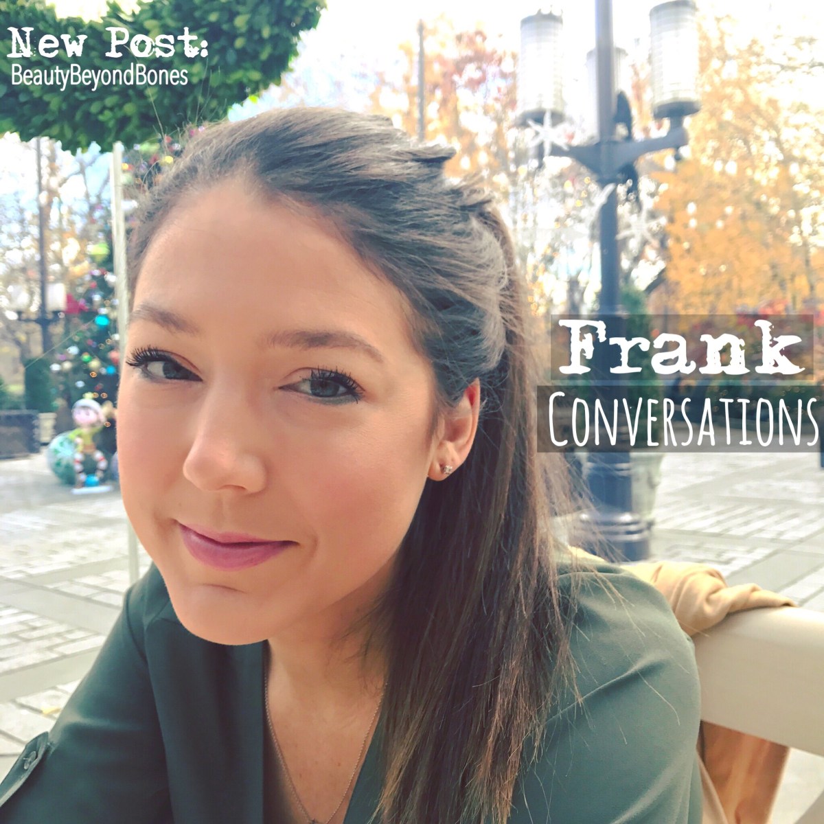 Frank Conversations – BeautyBeyondBones