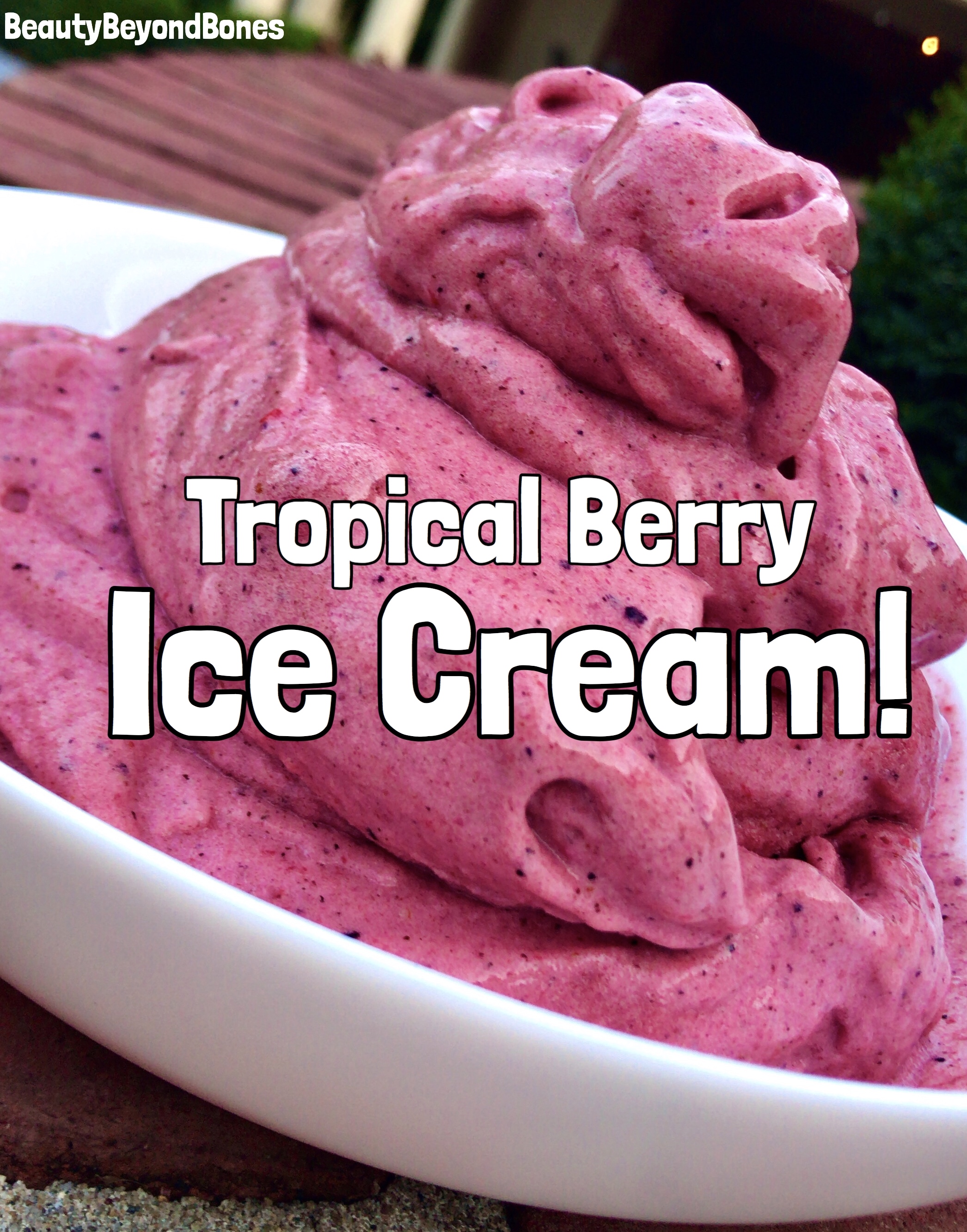 Tropical Berry Ice Cream! – BeautyBeyondBones