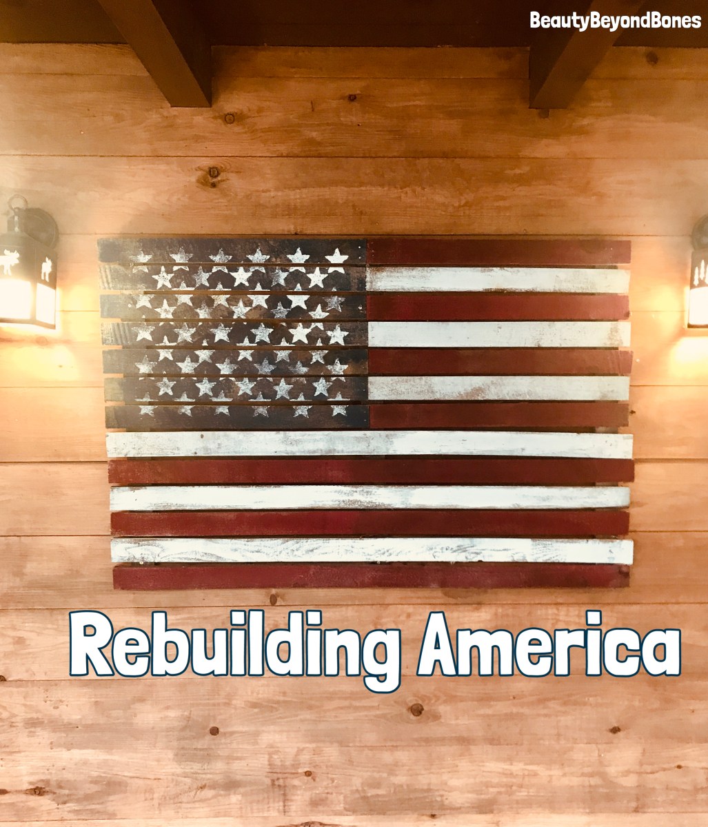 Rebuilding America – BeautyBeyondBones