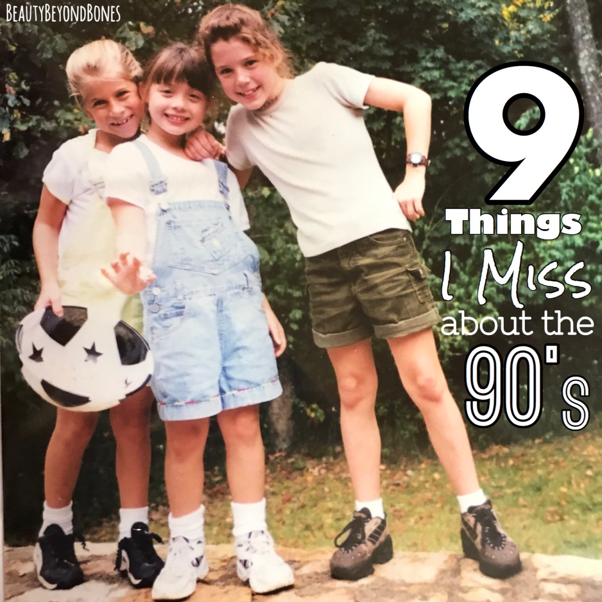 Nine Things I Miss About the Nineties – BeautyBeyondBones